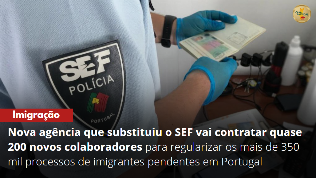 Nova agência que substituiu o SEF vai contratar quase 200 novos ...